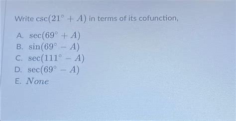 Solved Write Csc A In Terms Of Its Chegg Com