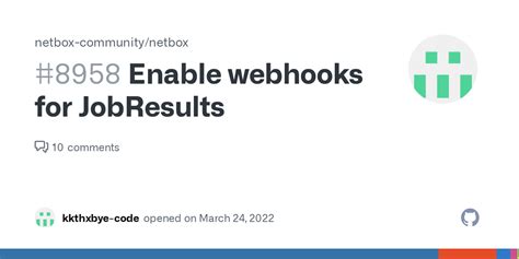 Enable Webhooks For Jobresults · Issue 8958 · Netbox Communitynetbox · Github
