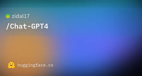 zidal17 chat gpt4 · hugging face