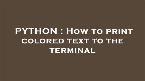 Python How To Print Colored Text To The Terminal Youtube