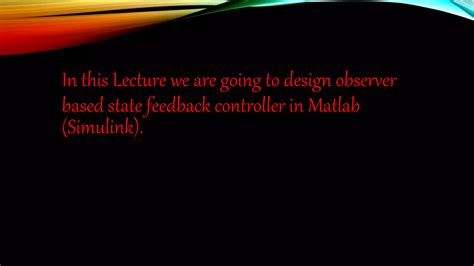 Observer Based State Feedback Controller Design In Matlab Simulink Pptx Science