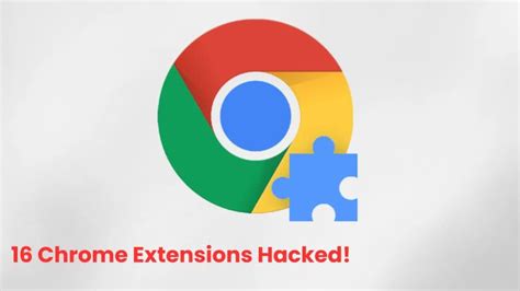 hackers hijacked 16 chrome extensions to inject malicious code russ prior