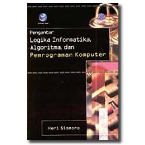Jual Buku Pengantar Logika Informatika Algoritma Dan Pemrograman Komputer Kota Tangerang