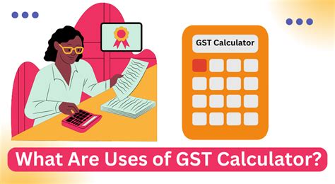 What Are Uses Of GST Calculator