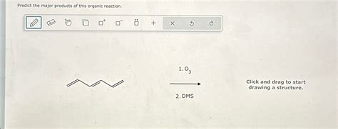 Solved Predict the major products of this organic reaction. | Chegg.com