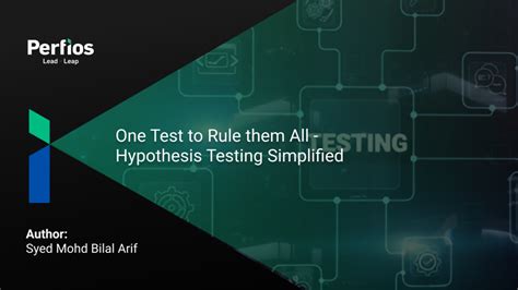 One Test To Rule Them All Hypothesis Testing Simplified