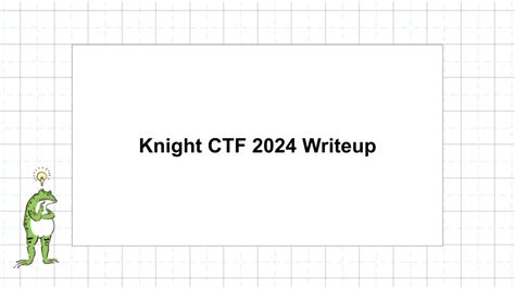 knight ctf 2024 writeup かえるのひみつきち