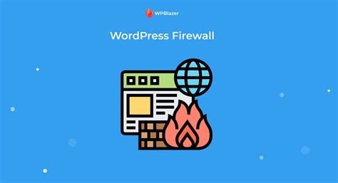 Why You Should Consider Using A Wordpress Firewall In 2022