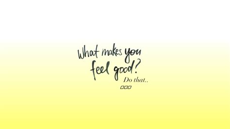 Feel Good Desktop Wallpapers Top Free Feel Good Desktop Backgrounds