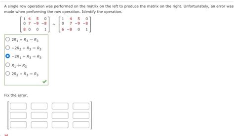solved a single row operation was performed on the matrix on