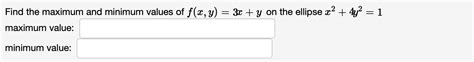 solved find the maximum and minimum values of f x y 3x y on
