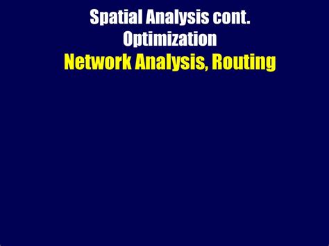 spatial analysis cont optimization network analysis routing ppt