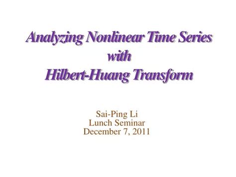 Ppt Analyzing Nonlinear Time Series With Hilbert Huang Transform