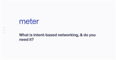 what is intent based networking and do you need it