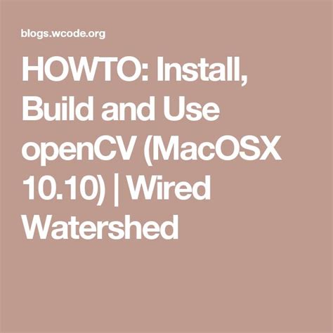 How To Install And Use Opencv On Macosx 1010