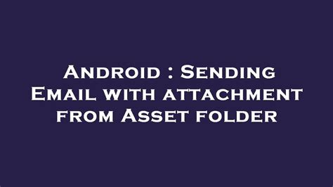 Android Sending Email With Attachment From Asset Folder Youtube