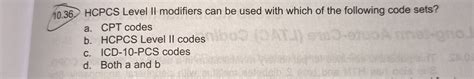 Solved 1036 hcpcs Level Ii Modifiers Can Be Used With Solved 1036 hcpcs Level Ii Modifiers Can Be Used With