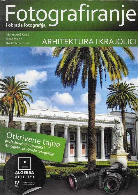 Vlatko Jurić Kokić Ivana Miličić Krešimir Pletikosa Fotografiranje I Obrada Fotografija