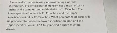 Solved A Sample Distribution Closely Approximating A Normal