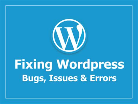 Wordpress Bug Error Fixing And Debugging By Hushcoder Fiverr