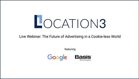 Webinar The Future Of Advertising In A Cookie Less World Location3 Media