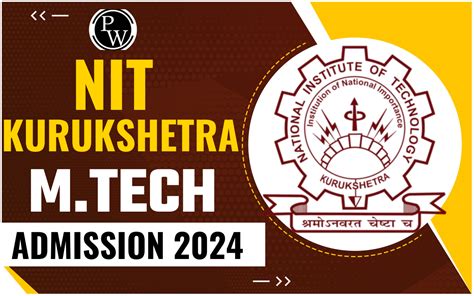 Nit Kurukshetra Mtech Admission 2024 Eligibility Seats Application