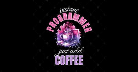 instant programmer just add coffee coder posters and art prints
