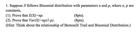 Solved 1 Suppose X Follows Binomial Distribution With Chegg Com
