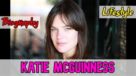 Katie Mcguinness British Actress Biography And Lifestyle Youtube