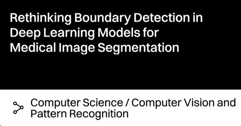 Rethinking Boundary Detection In Deep Learning Models For Medical Image