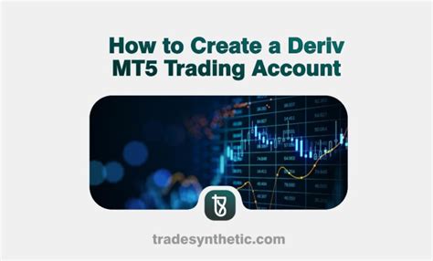 How To Create A Deriv Mt5 Trading Account Tradesynthetic