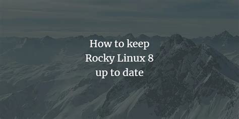 How To Keep Rocky Linux 8 Up To Date Vitux