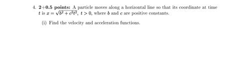 Solved A Particle Moves Along A Horizontal Line So That It S Chegg