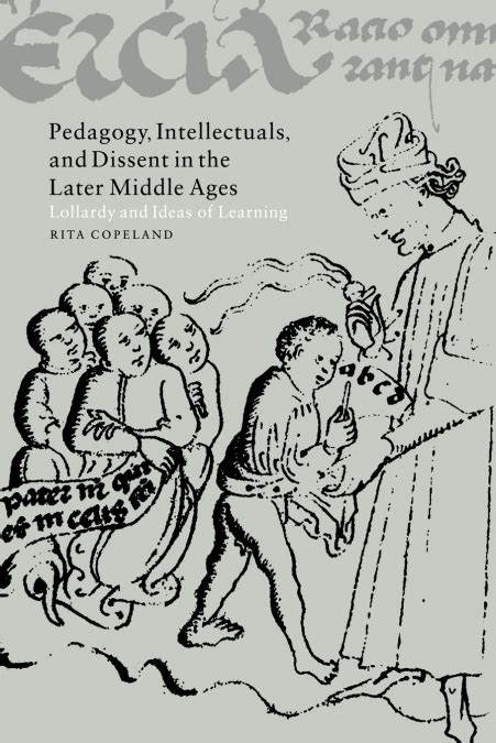 Pedagogy Intellectuals And Dissent In The Later Middle Ages