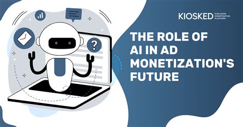 Unveiling The Future Of Ad Monetization Harnessing Ai For Profit