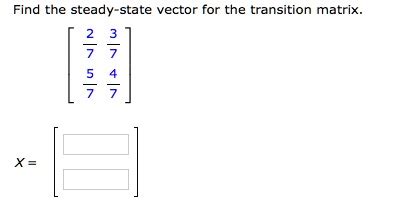 SOLVED Find The Steady State Vector For The Transition Matrix