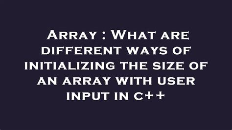 Array What Are Different Ways Of Initializing The Size Of An Array
