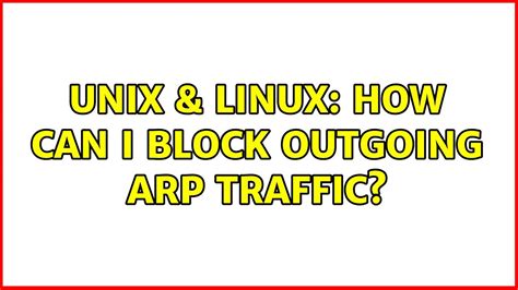 Unix And Linux How Can I Block Outgoing Arp Traffic Youtube