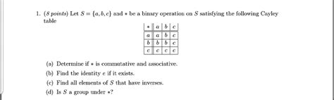 1 8 points let s a b c and be a binary operation on s
