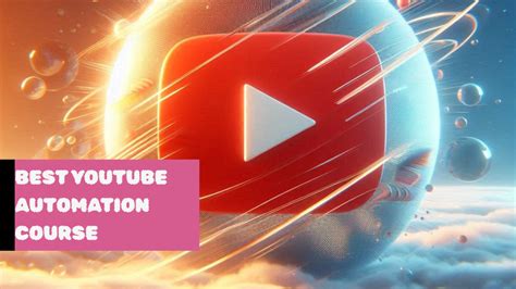 2024's Best YouTube Automation Courses to Grow and Monetize Your ...
