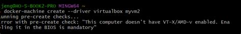 error with pre create check this computer doesn t have vt x amd v