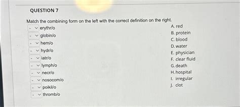 solved question 7match the combining form on the left with