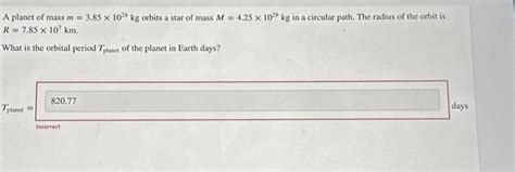 Solved A Planet Of Mass M 3 85×1024 Kg Orbits A Star Of Mass