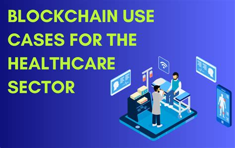 Blockchain Technology Use Cases In Healthcare Industry