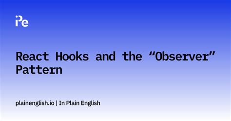 React Hooks And The “observer” Pattern