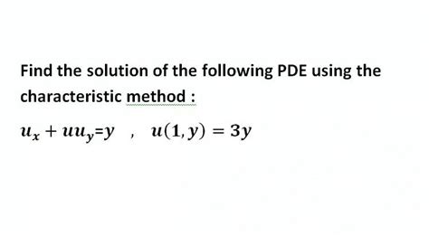 Solved Find The Solution Of The Following Pde Using The