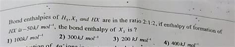 Bond Enthalpies Of Mathrm { H } { 2 } X { 2 } And H Mathrm { Xx }