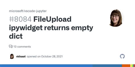 Fileupload Ipywidget Returns Empty Dict · Issue 8084 · Microsoft