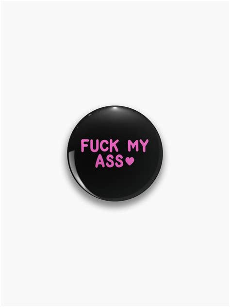 Fuck My Ass Essential Pin For Sale By Simienfgante Redbubble