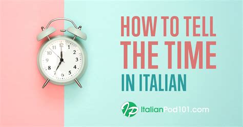 Telling Time In Italian Everything You Need To Know